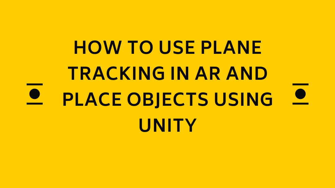 Day 3 : How to use Plane Tracking in AR and place objects using Unity ...
